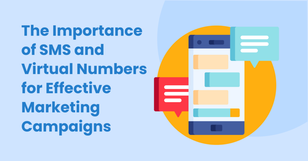 Importance of SMS & Virtual Numbers for Effective Marketing Campaigns